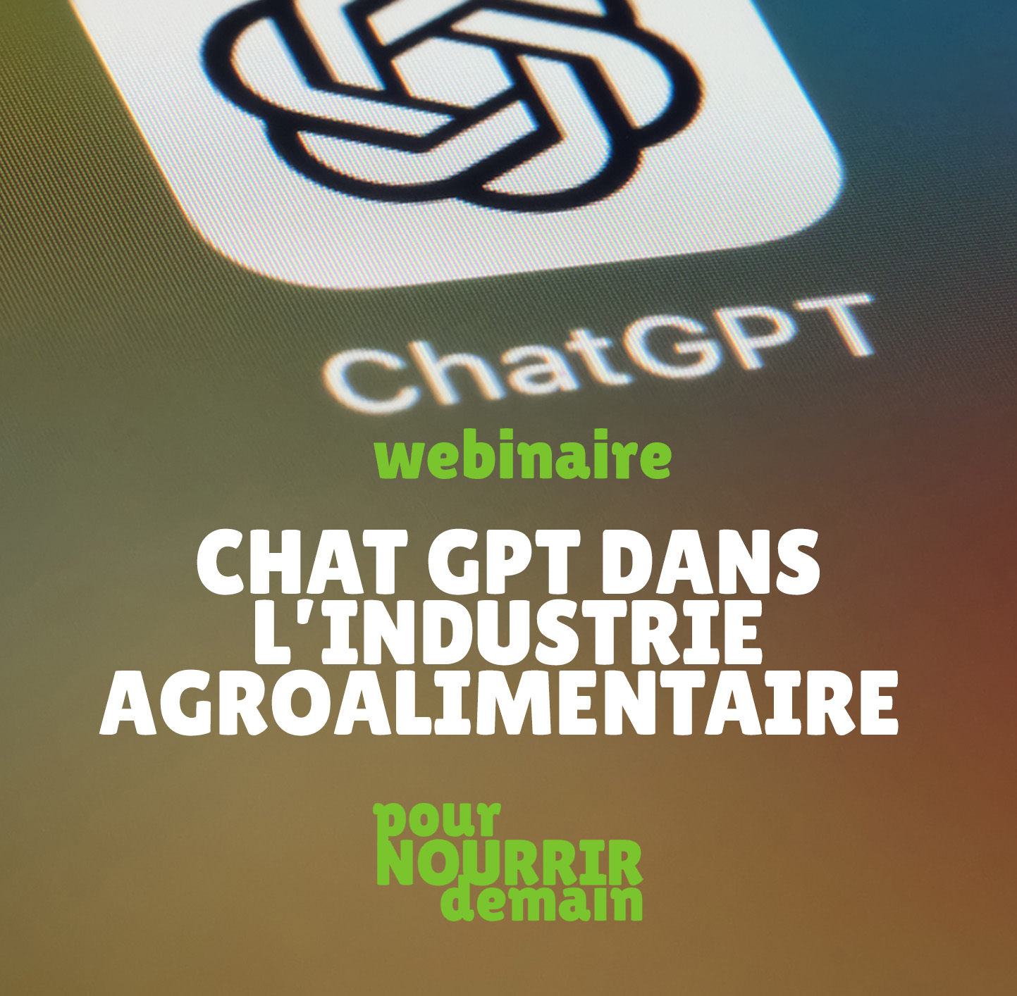 Dernière date Webinaire "Chat GPT dans l’industrie agro-alimentaire ...